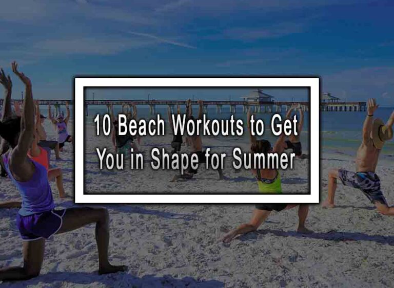 10 Beach Workouts To Get You In Shape For Summer