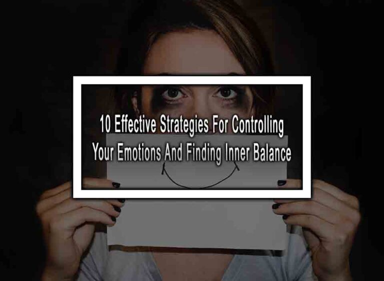 10 Effective Strategies For Controlling Your Emotions And Finding Inner ...