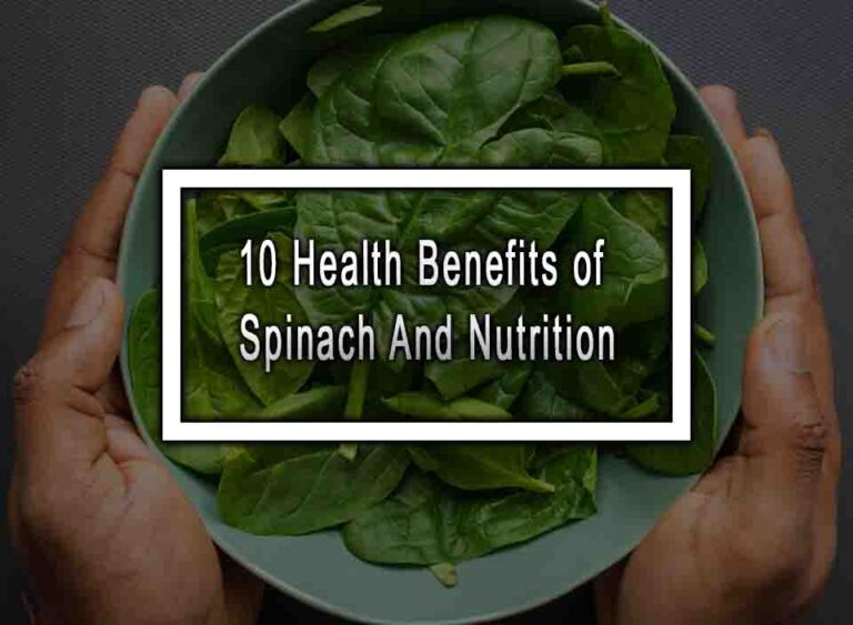 10 Health Benefits Of Spinach And Nutrition