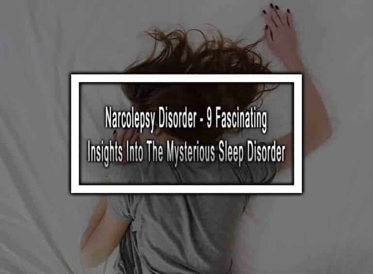 Narcolepsy Disorder - 9 Fascinating Insights Into The Mysterious Sleep ...
